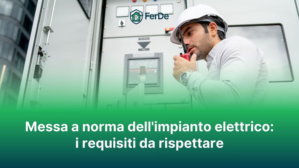 Messa a norma dell'impianto elettrico: requisiti obbligatori